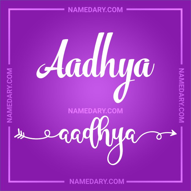 Aadhya: Meaning, Origin, Traits & More | Namedary