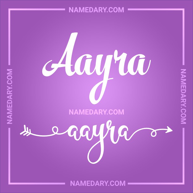 Aayra: Meaning, Origin, Traits & More | Namedary