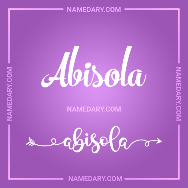 Abisola: Meaning, Origin, Traits & More | Namedary