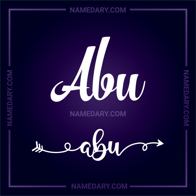 Abu: Meaning, Origin, Traits & More | Namedary