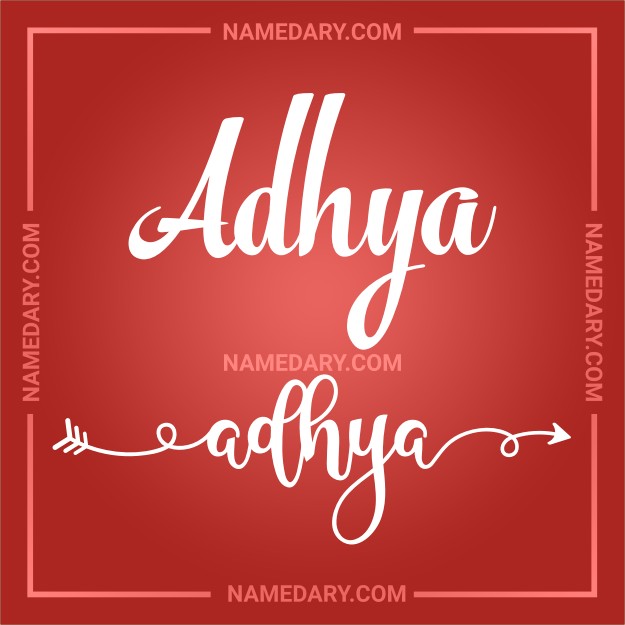 Adhya: Meaning, Origin, Traits & More | Namedary