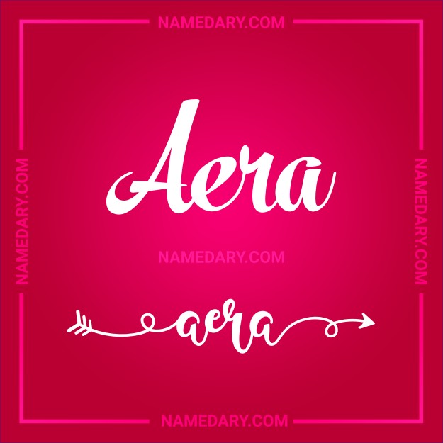 Aera: Meaning, Origin, Traits & More | Namedary
