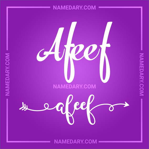 Afeef: Meaning, Origin, Traits & More | Namedary
