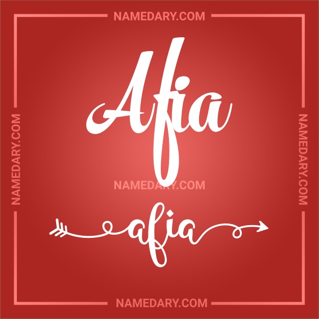 Afia: Meaning, Origin, Traits & More | Namedary