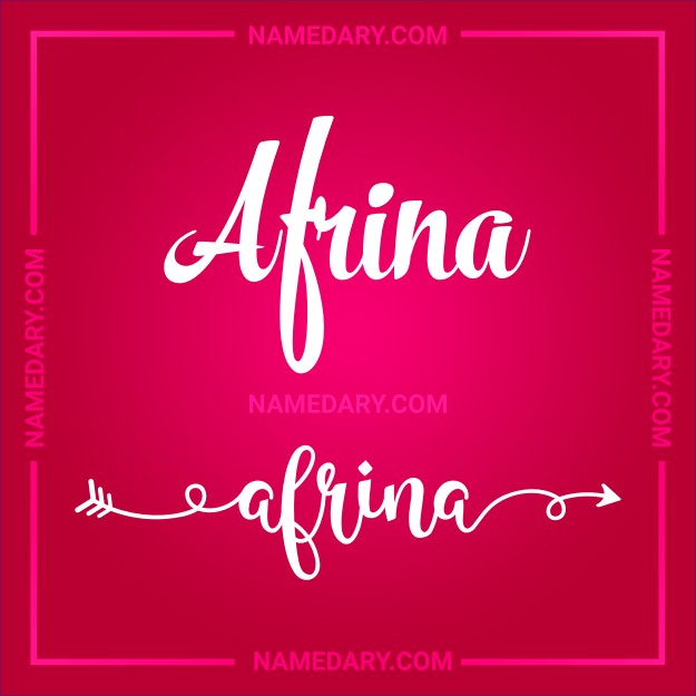 Afrina: Meaning, Origin, Traits & More | Namedary