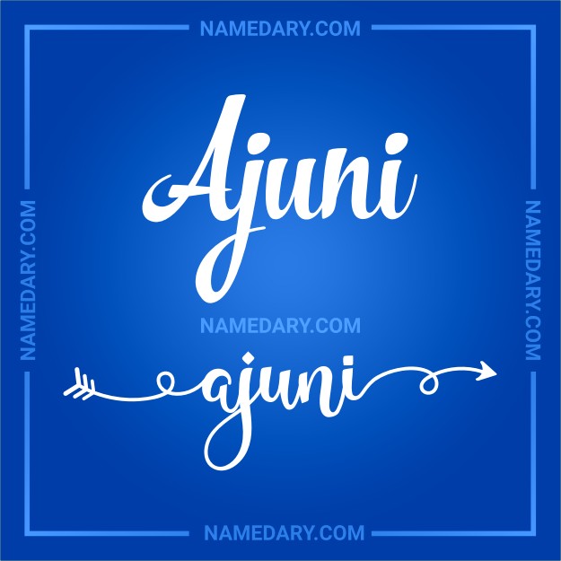 Ajuni: Meaning, Origin, Traits & More | Namedary