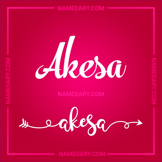 Akesa: In-Depth Name Meaning, Popularity Trends, and More Insights