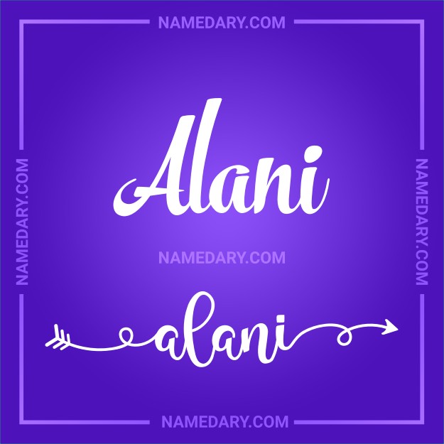 Alani: Meaning, Origin, Traits & More | Namedary