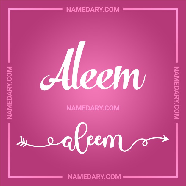 Aleem: Meaning, Origin, Traits & More | Namedary