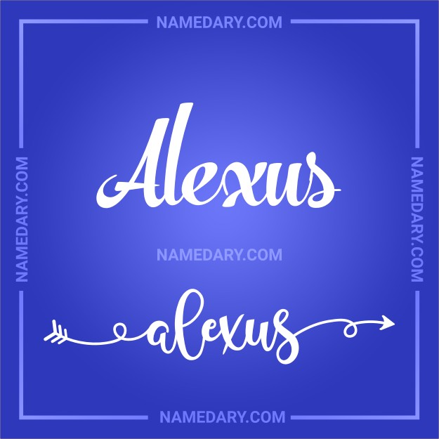 Alexus: Meaning, Origin, Traits & More | Namedary