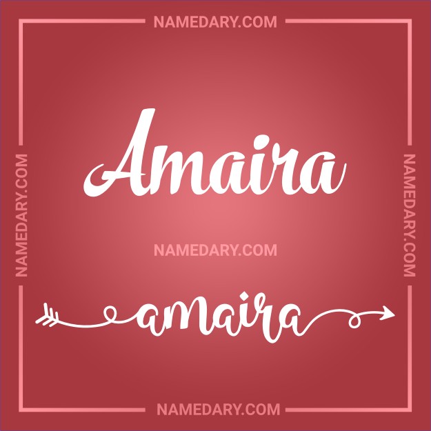 Amaira: Meaning, Origin, Traits & More | Namedary