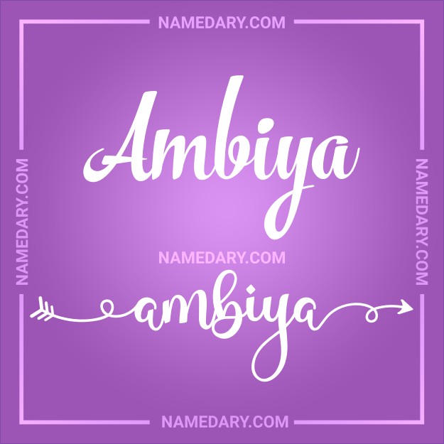 Ambiya: Meaning, Origin, Traits & More | Namedary