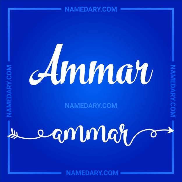 Ammar: Meaning, Origin, Traits & More | Namedary
