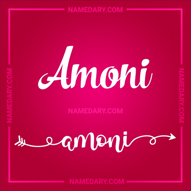 Amoni: Meaning, Origin, Traits & More | Namedary