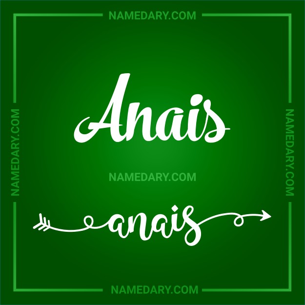 Anais: Meaning, Origin, Traits & More | Namedary