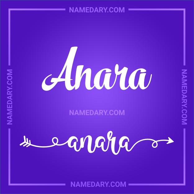 Anara: Meaning, Origin, Traits & More | Namedary