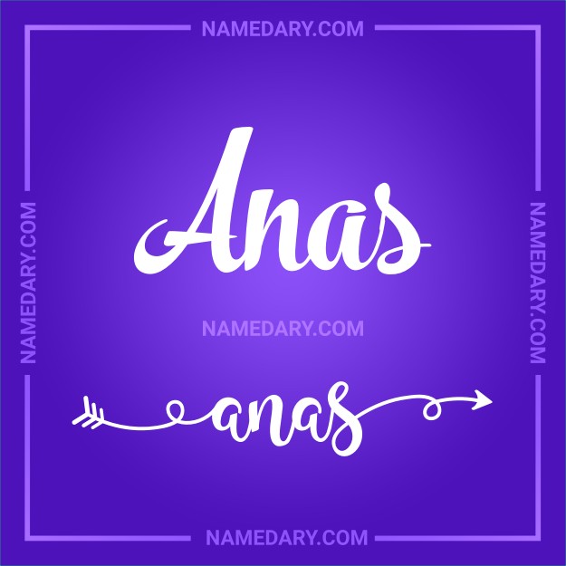 Anas Name Meaning, Personality & Popularity – Full Breakdown