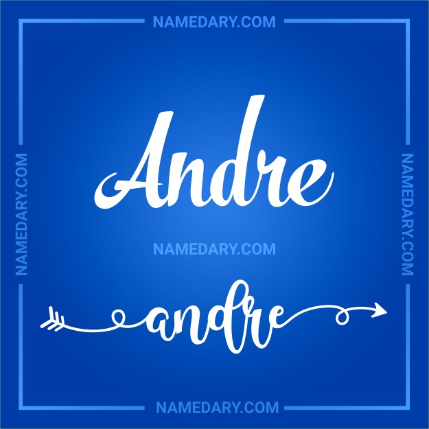 Andre: Meaning, Origin, Traits & More | Namedary