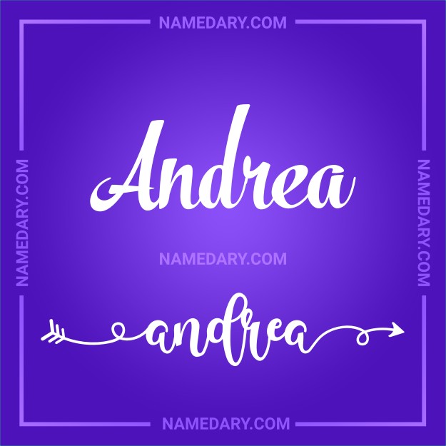 Andrea: Meaning, Origin, Traits & More | Namedary