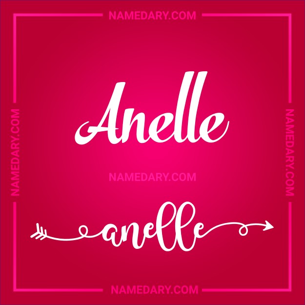 Anelle: Meaning, Origin, Traits & More | Namedary