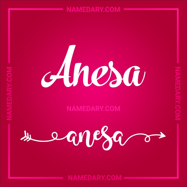 Anesa: Meaning, Origin, Traits & More | Namedary