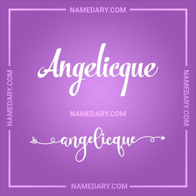Angelicque: Meaning, Origin, Traits & More | Namedary