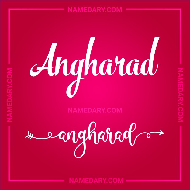 Angharad: Meaning, Origin, Traits & More | Namedary