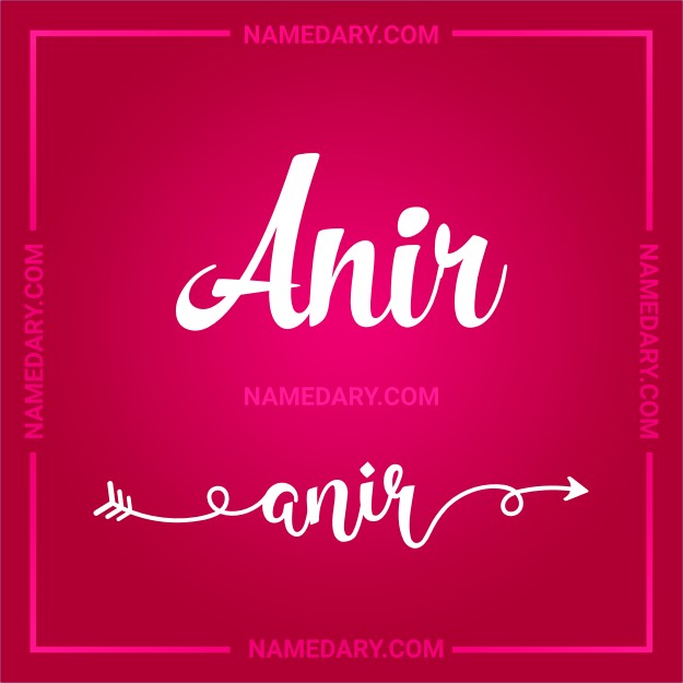 Anir: Meaning, Origin, Traits & More | Namedary