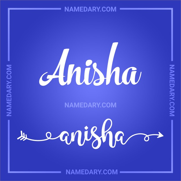 Anisha Name Meaning, Personality & Popularity – Full Breakdown