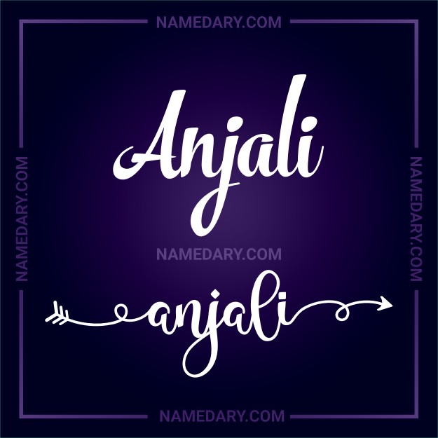 Anjali: Meaning, Origin, Traits & More | Namedary