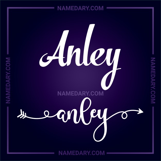 Anley - Name meaning, Popularity, Personality, and More