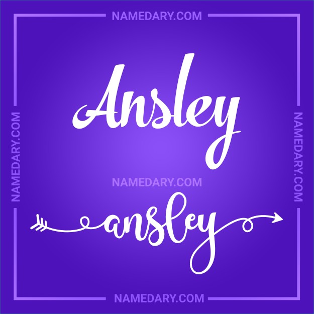 Ansley: Meaning, Origin, Traits & More | Namedary