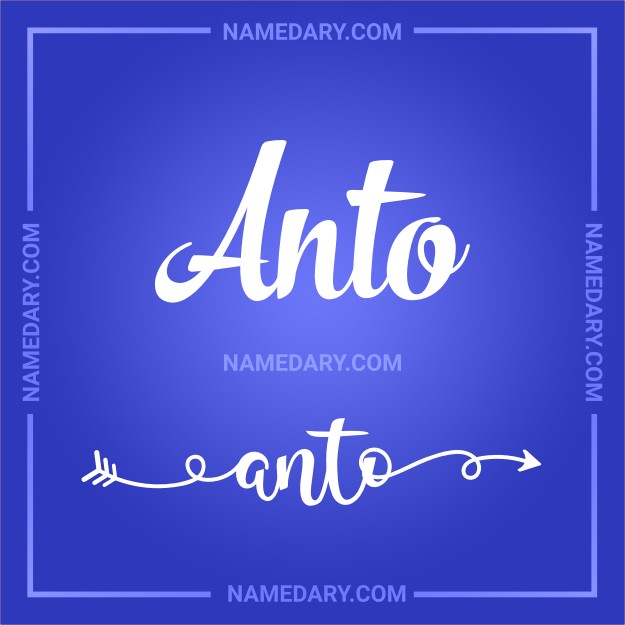 Anto: In-Depth Name Meaning, Popularity Trends, and More Insights