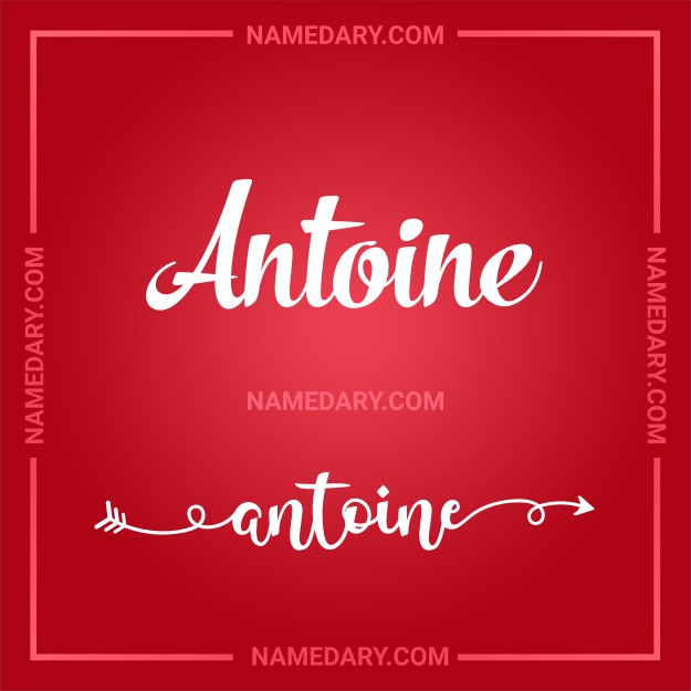 Antoine: In-Depth Name Meaning, Popularity Trends, and More Insights