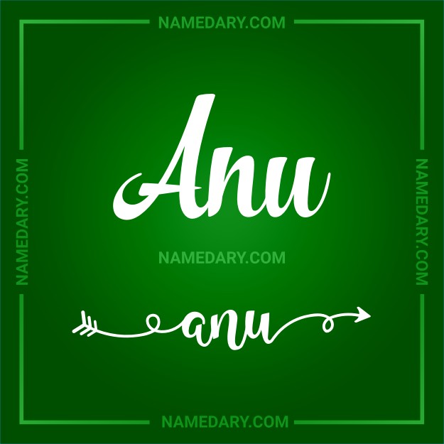 Anu: Meaning, Origin, Traits & More | Namedary