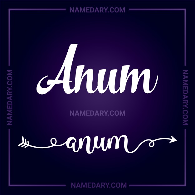 Anum: Meaning, Origin, Traits & More | Namedary