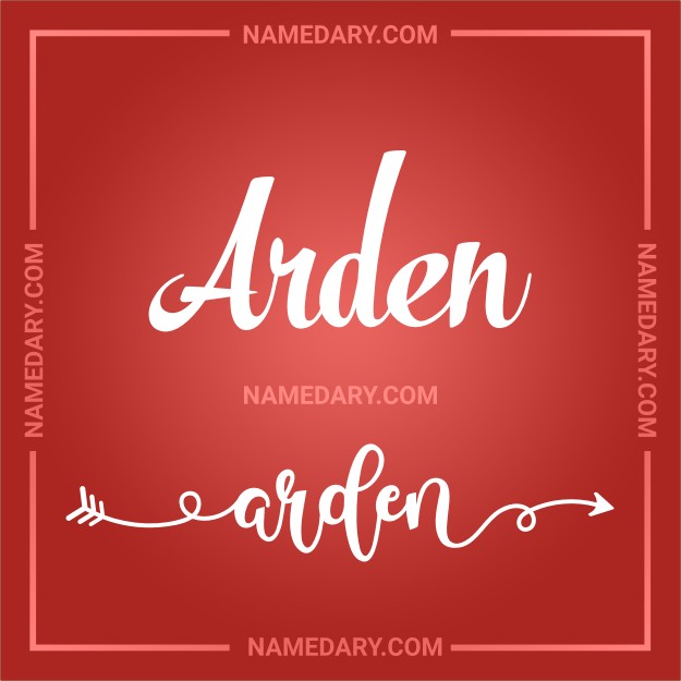 Arden: Meaning, Origin, Traits & More | Namedary