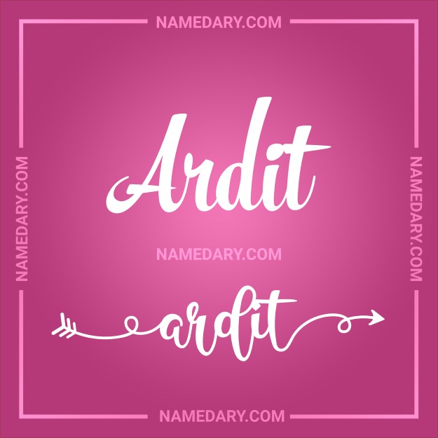 Ardit: Meaning, Origin, Traits & More | Namedary