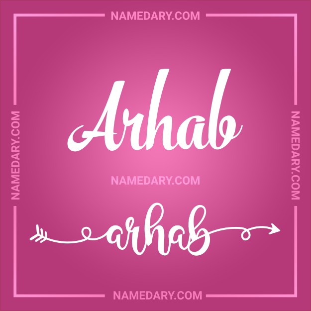 Arhab: In-Depth Name Meaning, Popularity Trends, and More Insights
