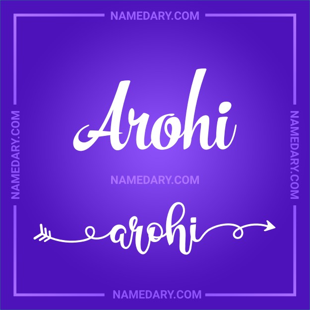 Arohi: Meaning, Origin, Traits & More | Namedary
