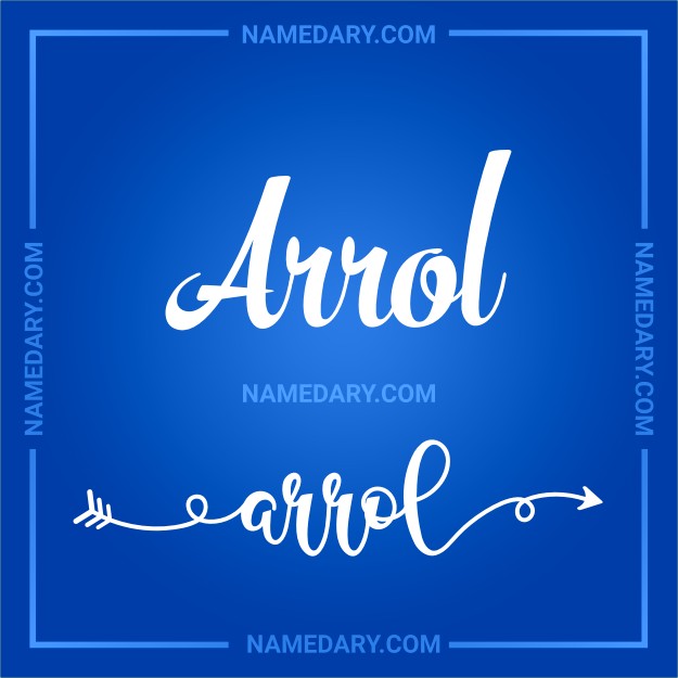 Arrol: Meaning, Origin, Traits & More | Namedary
