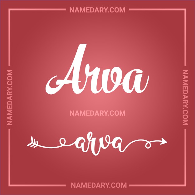 Arva: Meaning, Origin, Traits & More | Namedary