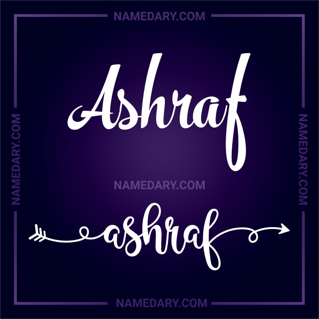 Ashraf: Meaning, Origin, Traits & More | Namedary