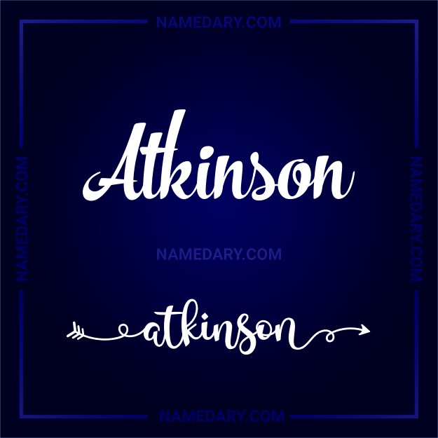 Atkinson: In-Depth Name Meaning, Popularity Trends, and More Insights