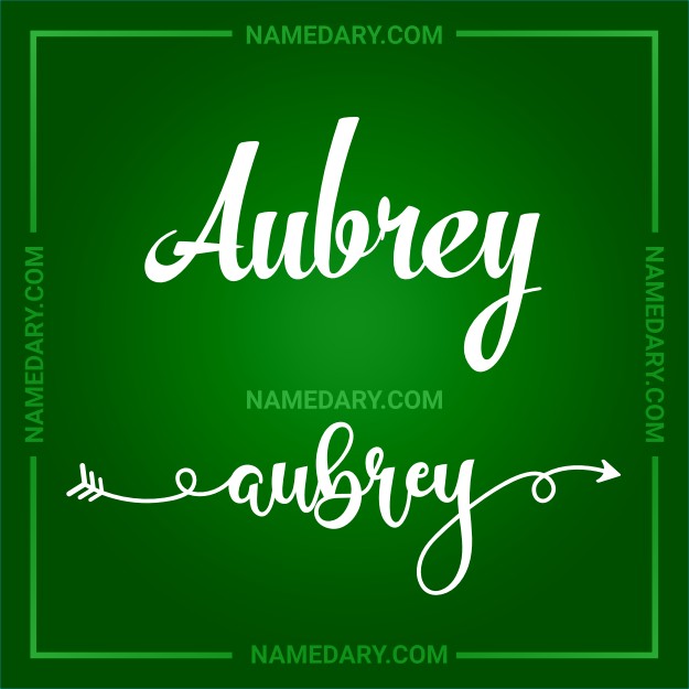 Aubrey: Meaning, Origin, Traits & More | Namedary