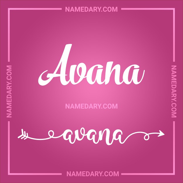 Avana: Meaning, Origin, Traits & More | Namedary