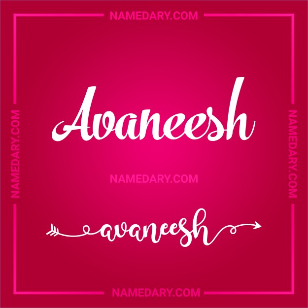 Avaneesh: Meaning, Origin, Traits & More | Namedary