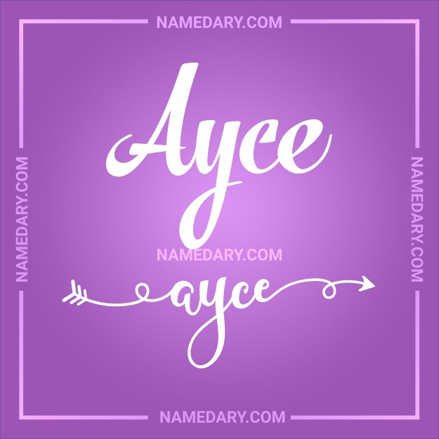Ayce: Meaning, Origin, Traits & More | Namedary