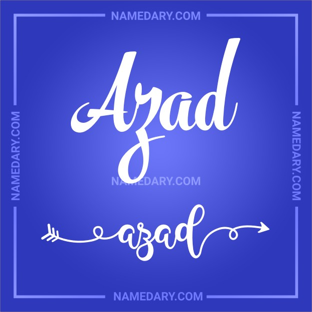 Azad: Meaning, Origin, Traits & More | Namedary
