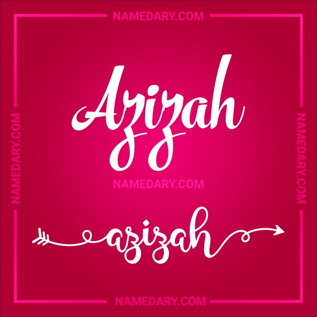 Azizah - Name meaning, Popularity, Personality, and More